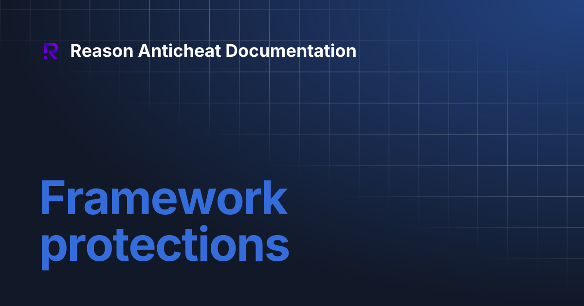 Framework protections | Reason Anticheat Documentation