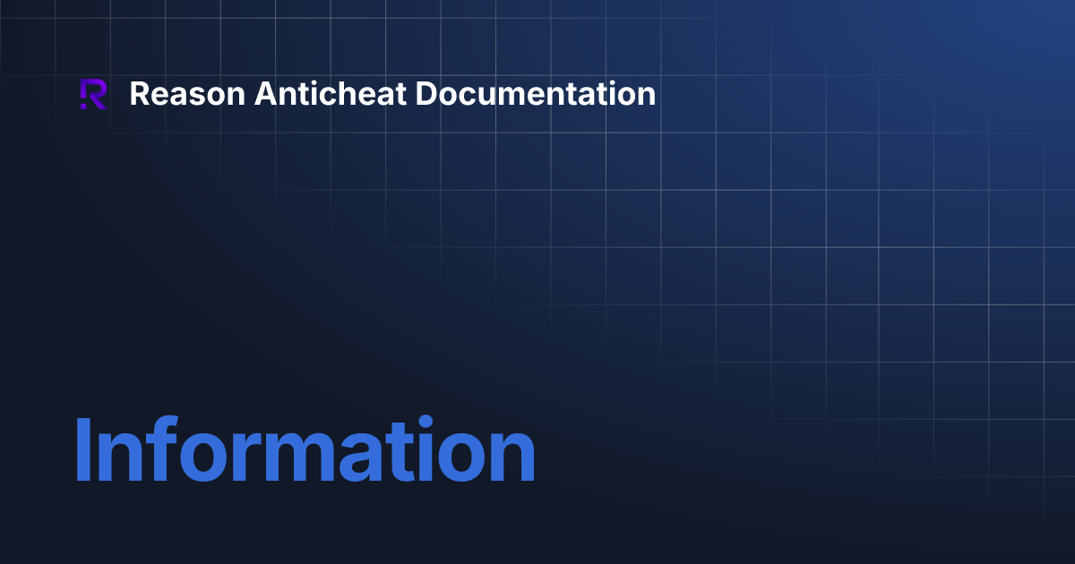 Information | Reason Anticheat Documentation