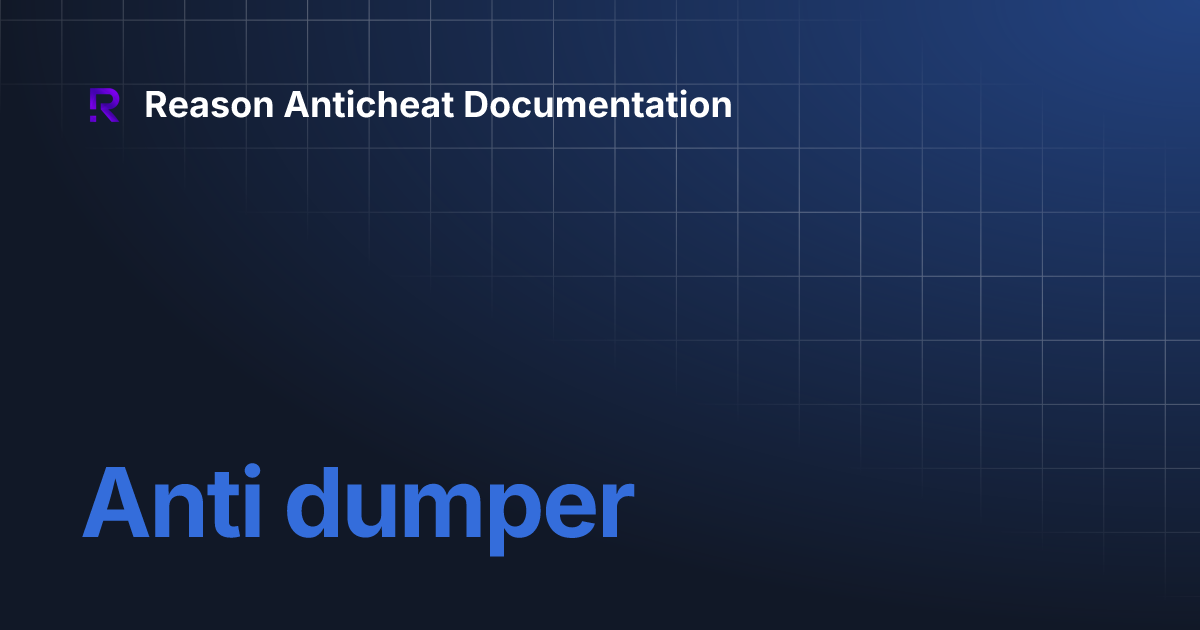 Anti dumper | Reason Anticheat Documentation