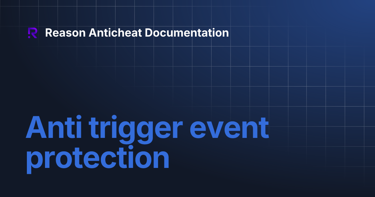Anti trigger event protection | Reason Anticheat Documentation