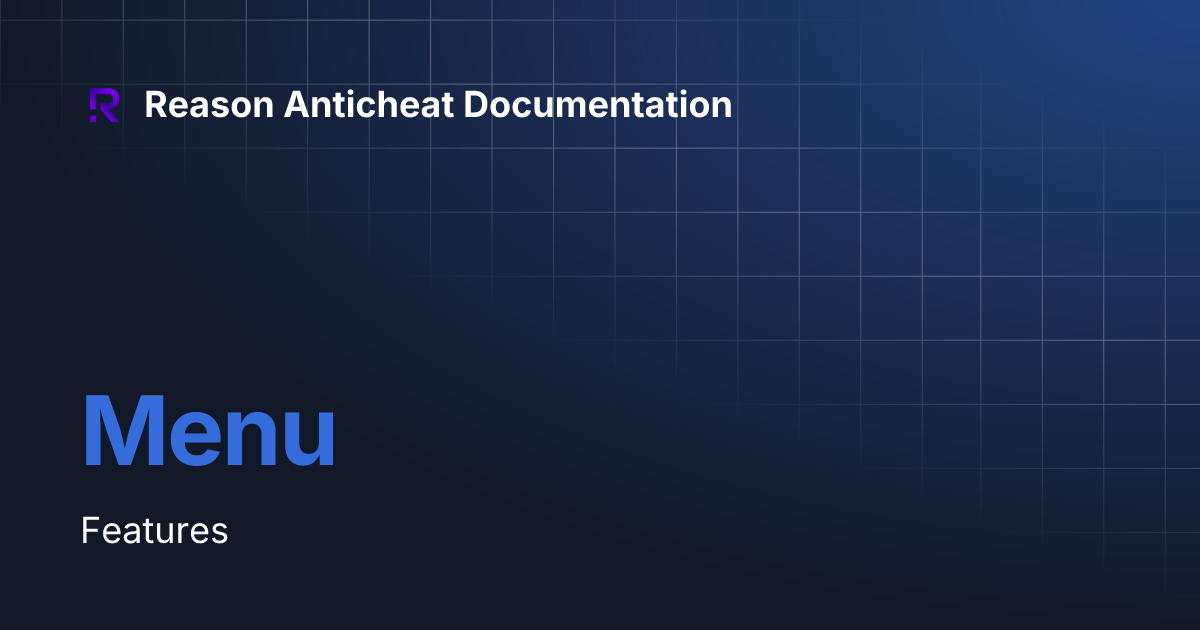 Menu | Reason Anticheat Documentation