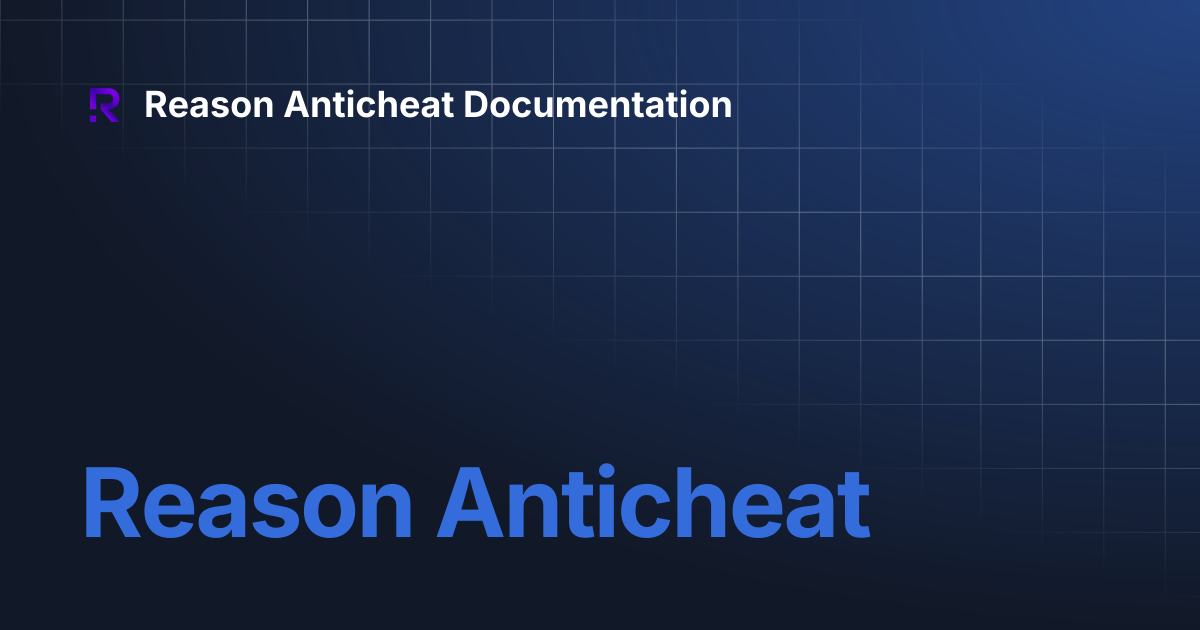 Reason Anticheat | Reason Anticheat Documentation